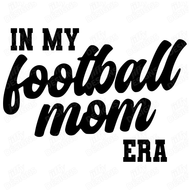 'In My Football Mom Era' Bold Black Typography with Playful Script ...