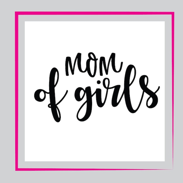 Elegant Handwritten 'Mom of Girls' Lettering | Jiffy Designs