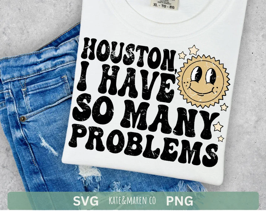 Houston I Have So Many Problems, Funny, Retro, Humor, Sarcastic | Jiffy ...