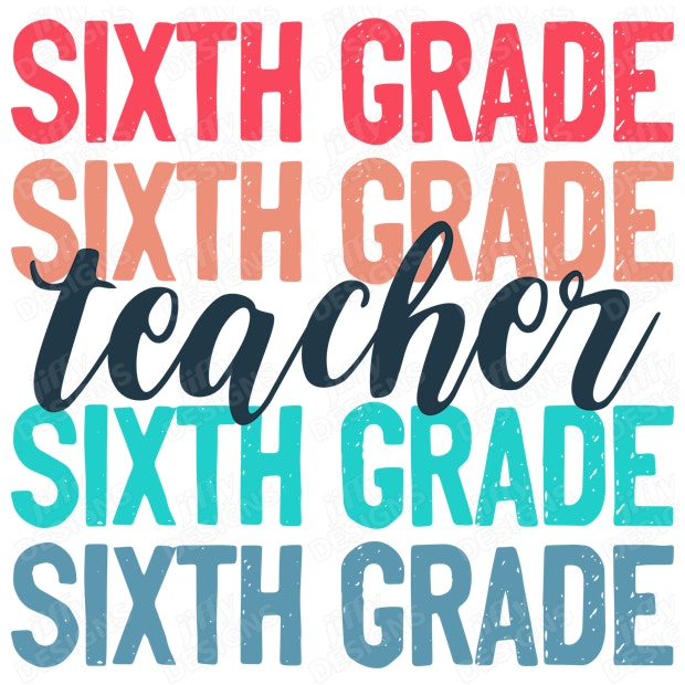 'Sixth Grade Teacher' Vibrant Text Layered in Gradient Hues | Jiffy Designs