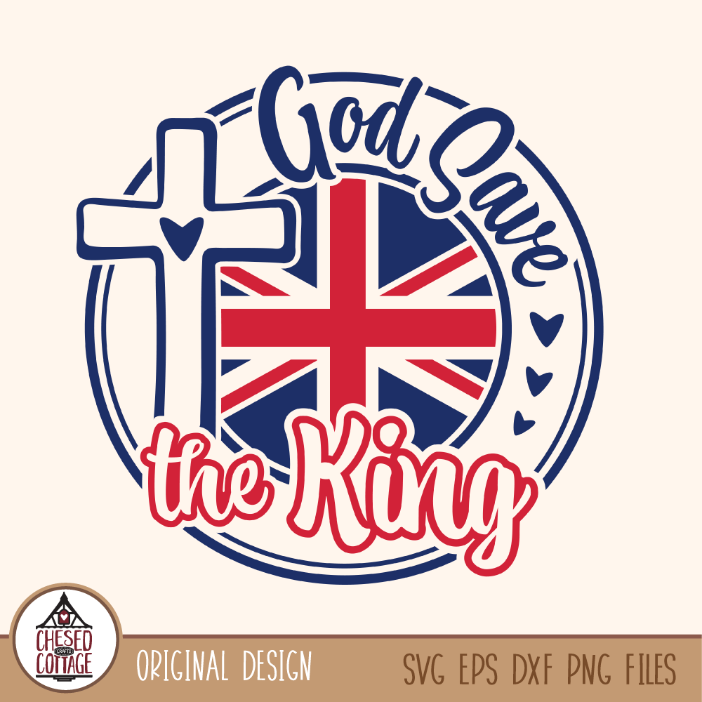 God Save The King Faith | Jiffy Designs