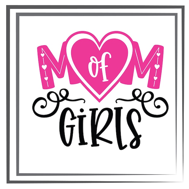 Vibrant 'Mom of Girls' Typographic Design with Heart | Jiffy Designs