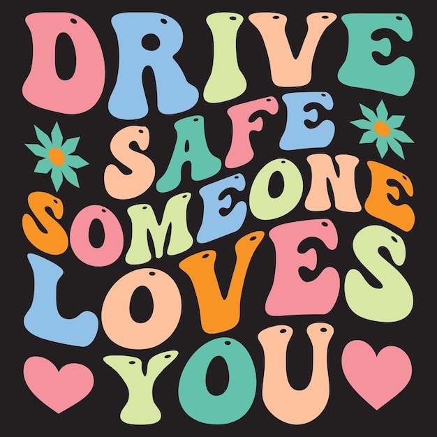 Colorful Motivational Message for Safe Driving | Jiffy Designs