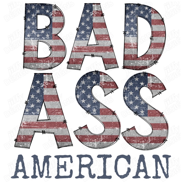 'Bad Ass American' Patriotic Typography with Distressed Flag Texture ...