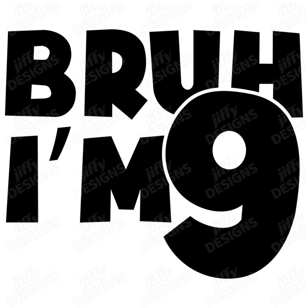 'Bruh I'm 9' Bold Black Typography with Playful Numeric Integration ...