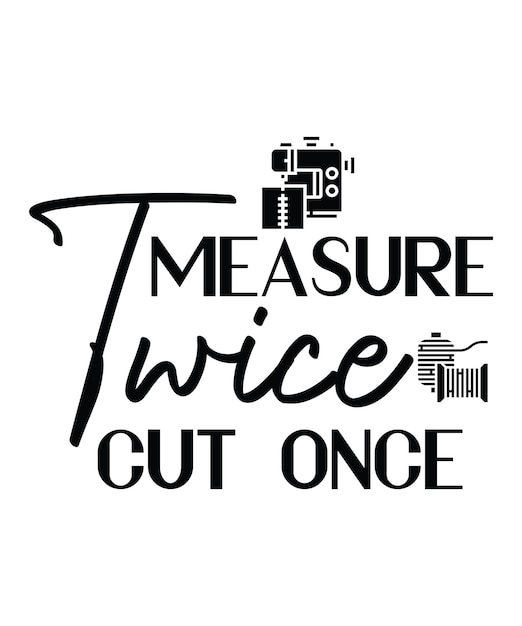 Measure Twice, Cut Once - Handwritten Woodworking Motto | Jiffy Designs