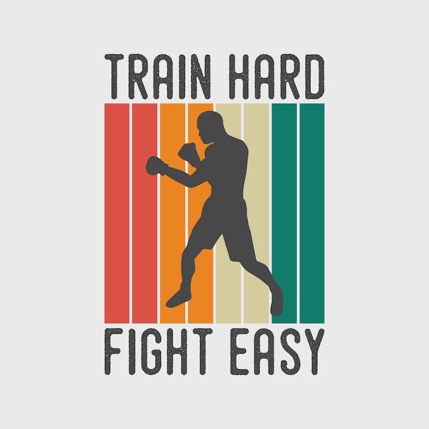 Train Hard, Fight Easy: A Motivational Silhouette Design | Jiffy Designs