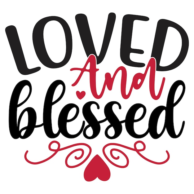 Loved and Blessed Inspirational Lettering Design | Jiffy Designs