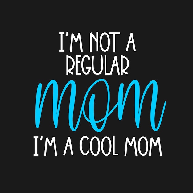 A Cool Mom's Playful Self-Proclamation in Bold Typography | Jiffy Designs