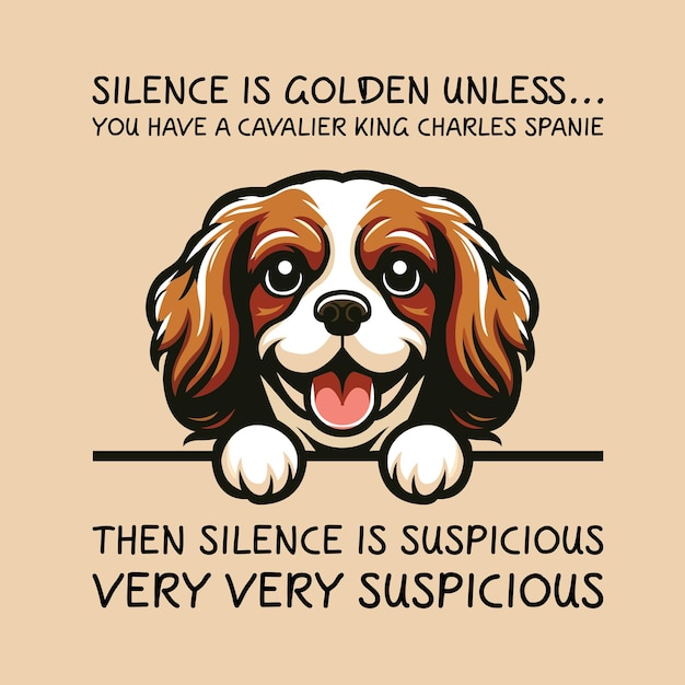 Charming Cavalier King Charles Spaniel with Humorous Text | Jiffy Designs