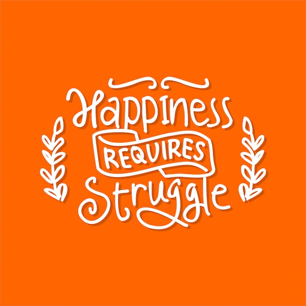 Inspiring Quote on Happiness Requiring Struggle in Calligraphy Style ...