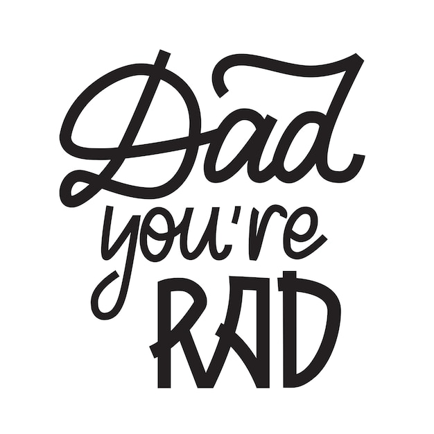 Stylish 'Dad You're Rad' Handwritten Text Design | Jiffy Designs