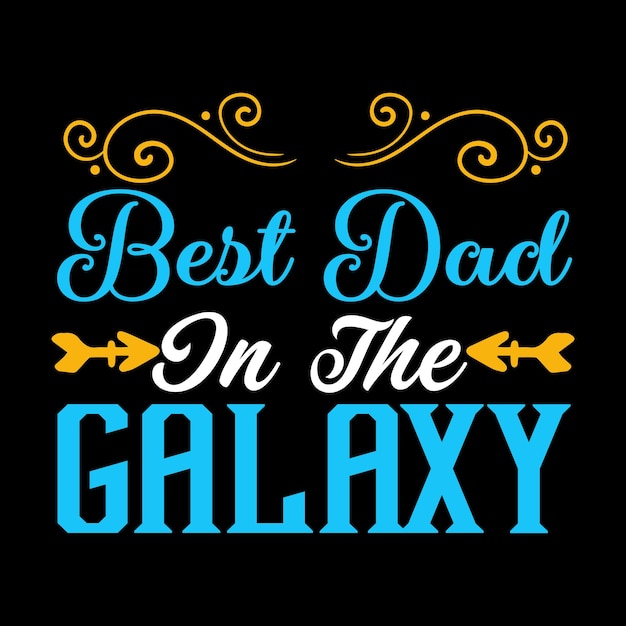 Captivating Cosmic Celebration: Best Dad in the Galaxy | Jiffy Designs