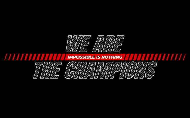 Inspiring Slogan Declares 'We Are the Champions' on Bold Black ...