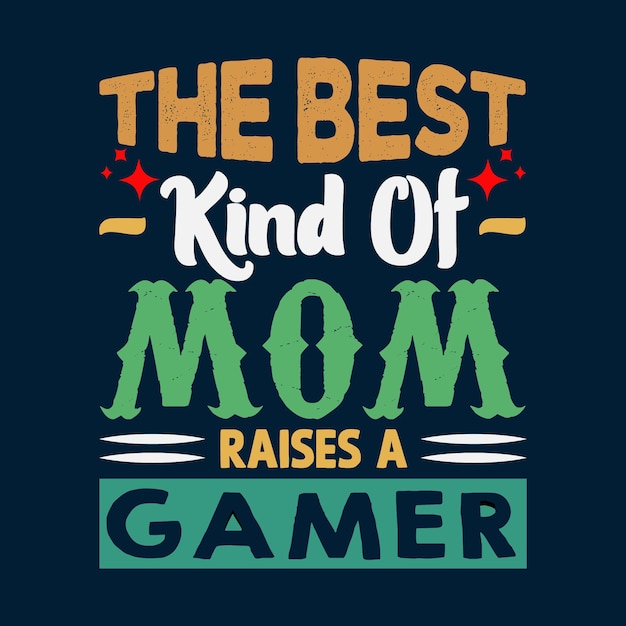 The Best Kind Of Mom Raises A Gamer | Jiffy Designs