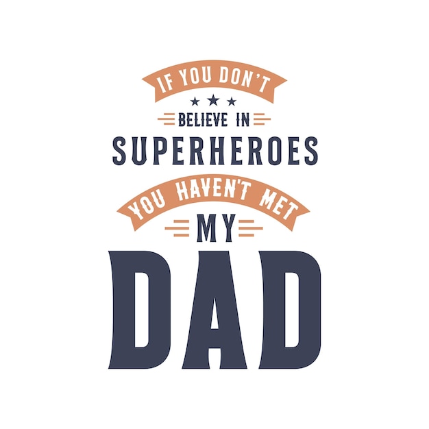 Inspiring Quote Celebrates the Superhero Status of Dads | Jiffy Designs