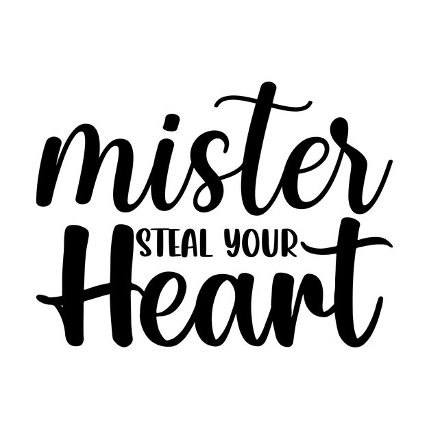 Mister, Steal Your Heart: Captivating Typographic Design | Jiffy Designs