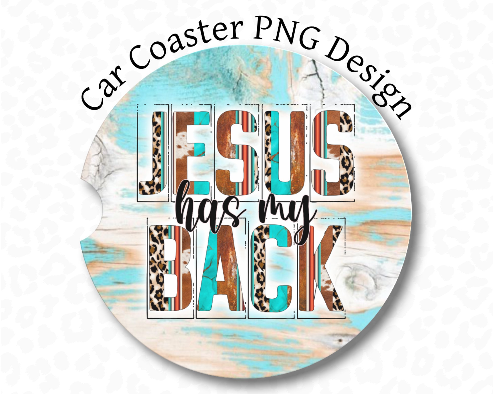 Jesus has my Back Car Coaster PNG, Christian Coaster PNG, Sublimation ...