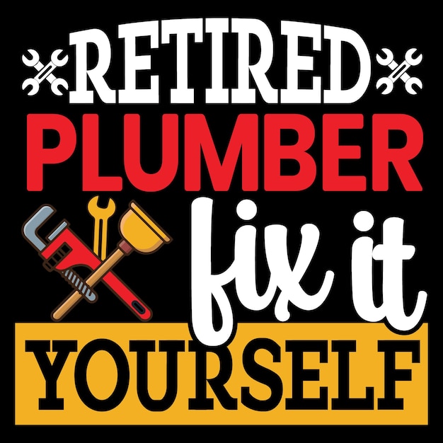 Retired Plumber's Humorous DIY Toolkit Graphic Design | Jiffy Designs