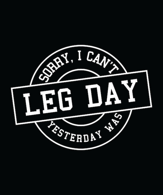 Humorous Leg Day Slogan on Black Background | Jiffy Designs