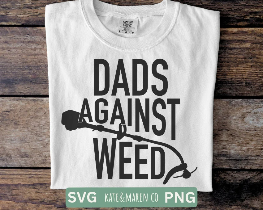'Dads Against Weed' Bold Black Typography with Lawn Trimmer Silhouette ...