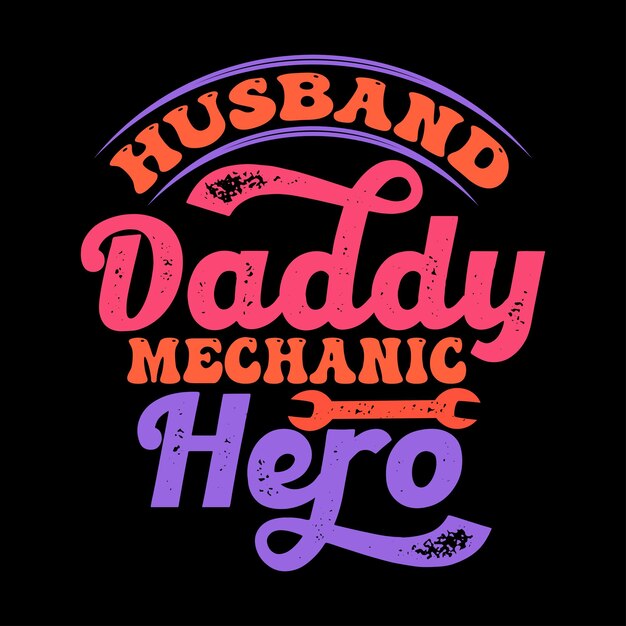 Vibrant Retro Graphic Celebrating Hardworking Daddy Mechanic | Jiffy ...