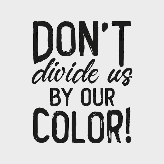 Powerful Typographic Slogan Against Racial Segregation | Jiffy Designs