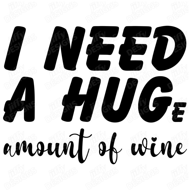 'I Need A Huge Amount Of Wine' Bold Black Typography with Playful ...