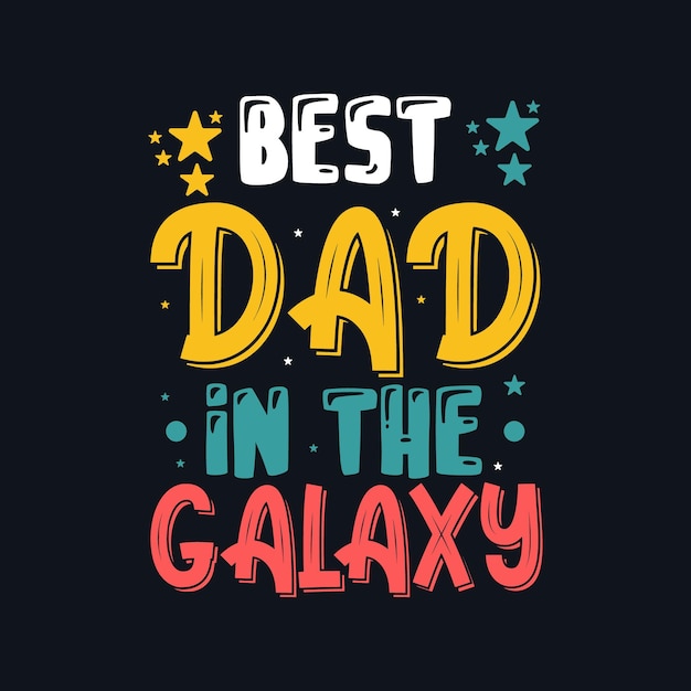Vibrant Galactic Tribute to the Best Dad in the Universe | Jiffy Designs