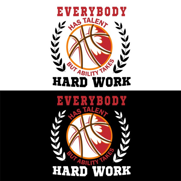 Everybody Has Talent, Hard Work Defines Ability Basketball Logo | Jiffy ...