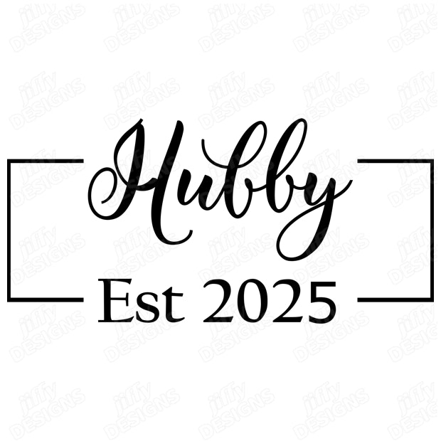 'Hubby Est 2025' Elegant Script and Block Text Design with Bracket ...