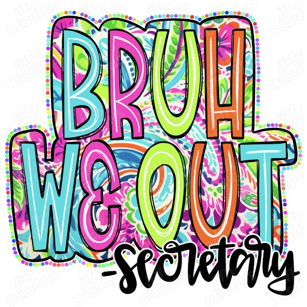 'Bruh We Out Secretry' Vibrant Psychedelic Lettering with Playful ...