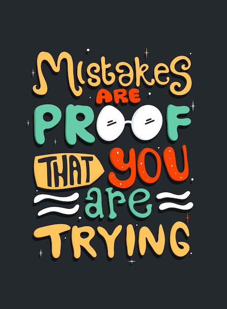 Colorful Lettering Artwork Celebrating Mistakes as Proof of Effort ...