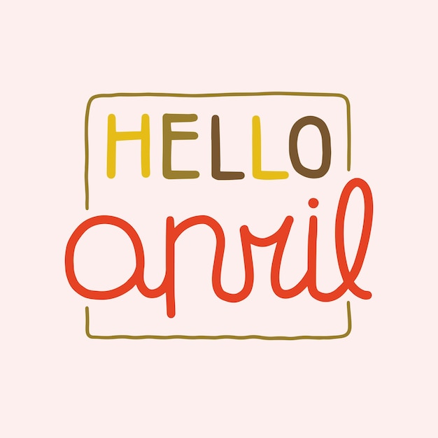 Vibrant 'Hello April' Greeting in Playful Handwritten Style | Jiffy Designs