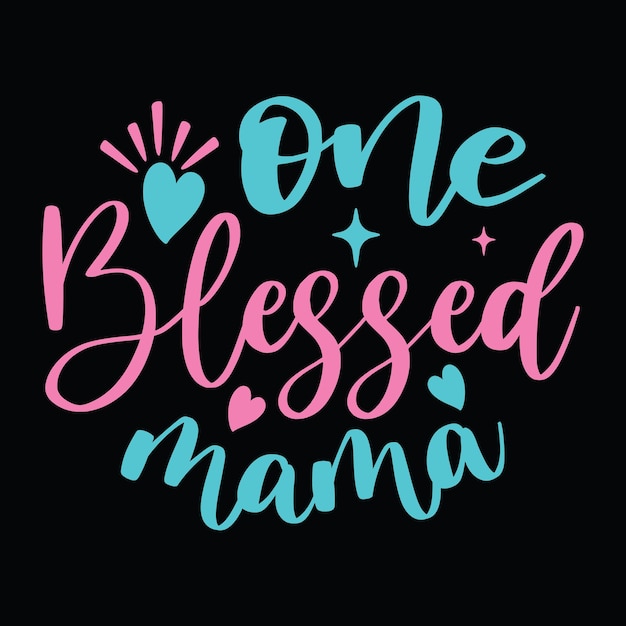 Vibrant Lettering Celebrating a Blessed Mama | Jiffy Designs