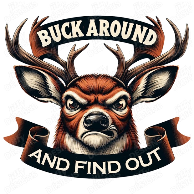 'Buck Around and Find Out' Fierce Deer Head with Antlers and Banner ...