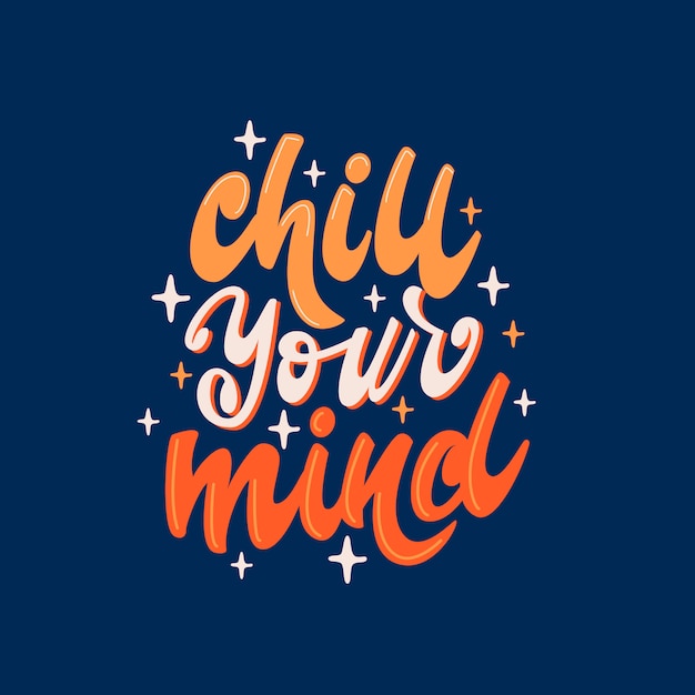 Vibrant 'Chill Your Mind' Lettering with Playful Accents | Jiffy Designs