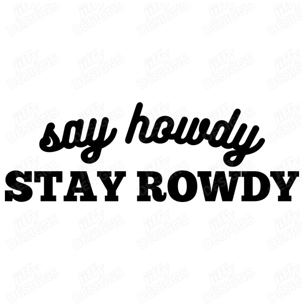 'Say Howdy Stay Rowdy' Bold Black Typography with Playful Curved Text ...