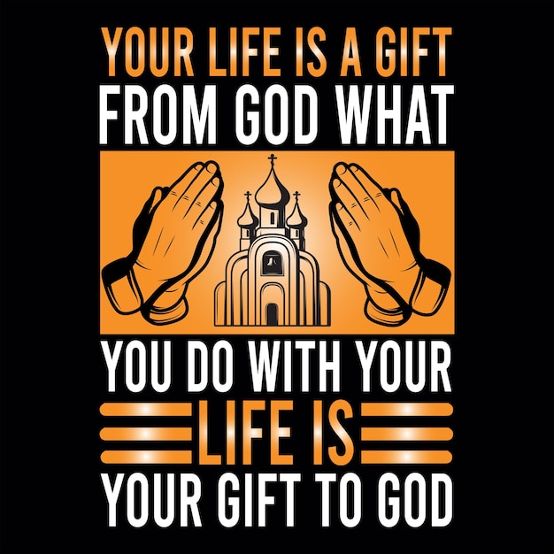 Your Life: A Gift from God, Your Gift to God | Jiffy Designs