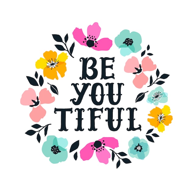Vibrant Floral Wreath with Inspiring 'Be You Tiful' Text | Jiffy Designs