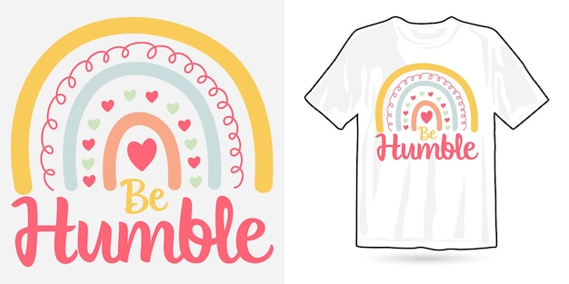 Vibrant Rainbow-Inspired 'Be Humble' Graphic Design | Jiffy Designs