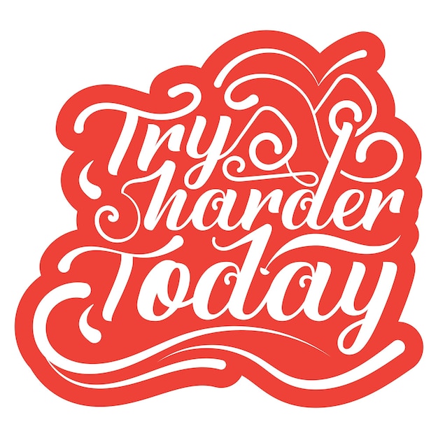 Vibrant Handwritten Lettering Celebrating Trying Harder Today | Jiffy ...