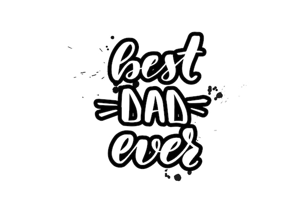 Stylish Handwritten 'Best Dad Ever' Text Artwork | Jiffy Designs