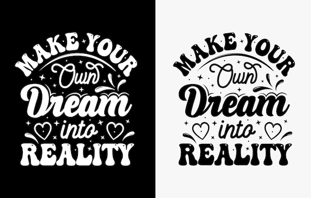 Inspiring Motivational Text Artwork: 'Make Your Own Dream into Reality ...