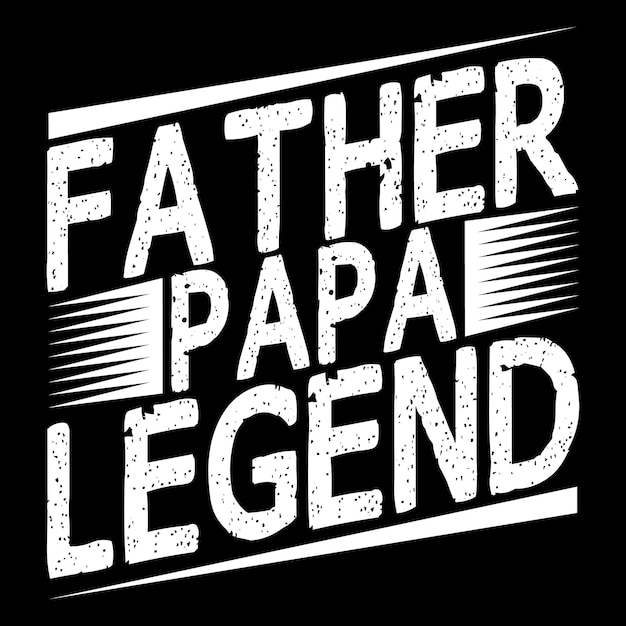 Iconic Father Papa Legend Typography Design | Jiffy Designs