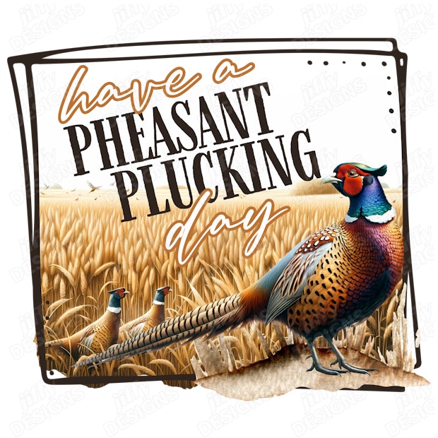 'Have a Pheasant Plucking Day' Whimsical Wildlife Illustration with ...
