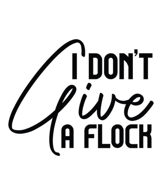 Playful Typographic Design: 'I Don't Give a Flock' Slogan | Jiffy Designs