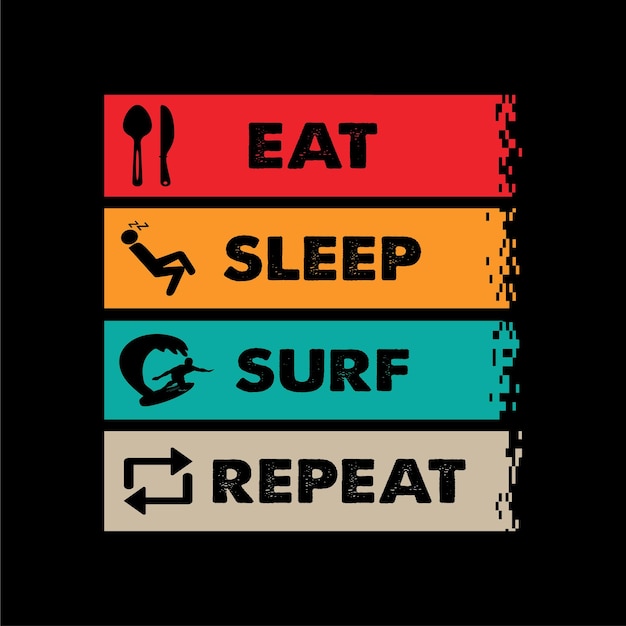 Vibrant Lifestyle Mantra: Eat, Sleep, Surf, Repeat | Jiffy Designs
