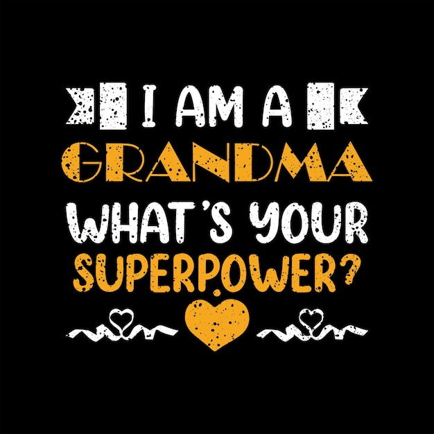 Inspiring Grandma's Superpower Motto in Vibrant Lettering | Jiffy Designs