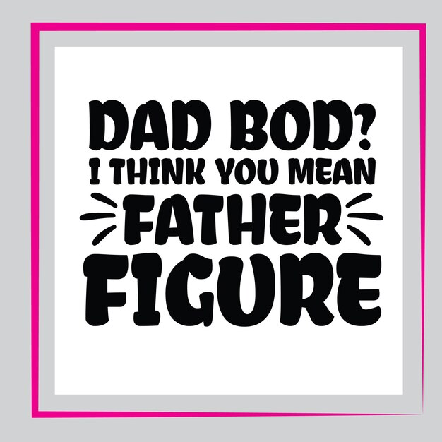 Playful Father Figure Graphic with Witty Text | Jiffy Designs